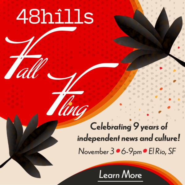 Join us for our annual FREE Fall Fling 11/3, and celebrate 9 years of 48 Hills! - 48 hills